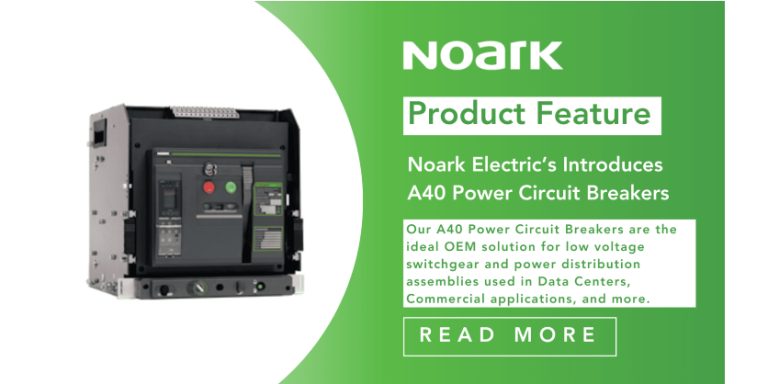 Noark Electric’s Introduces A40 Power Circuit Breakers - Mechatronics ...
